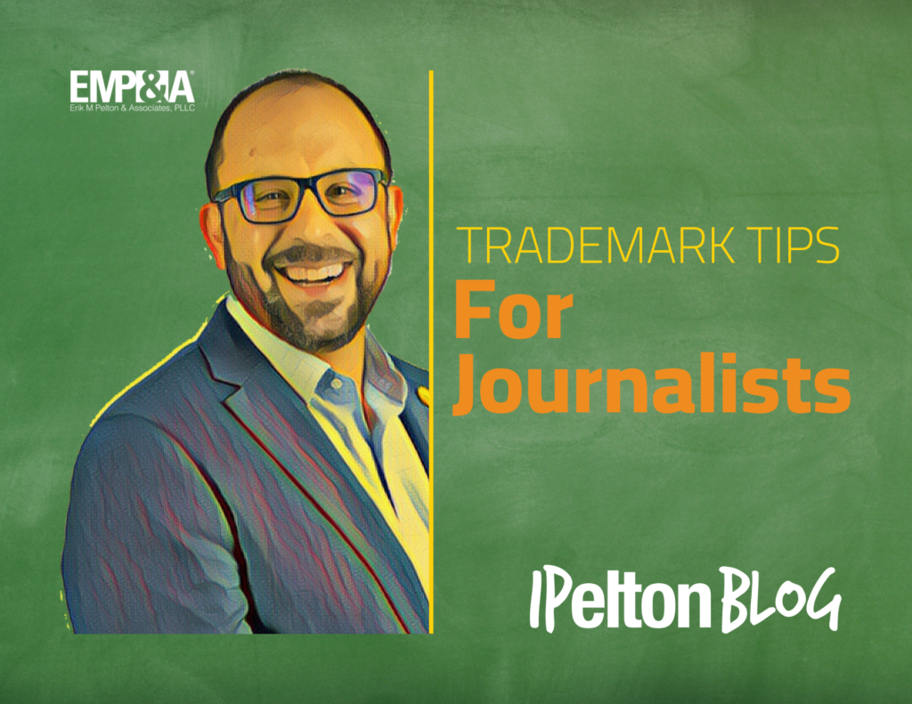 Trademark Tips for Journalists | Erik M Pelton & Associates, PLLC
